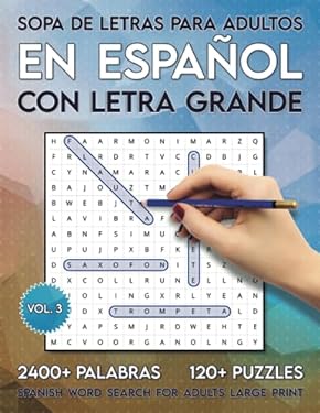 Sopa de Letras Para Adultos en Español con Letra Grande: 2400+ Palabras y 120+ Puzles - Spanish ...