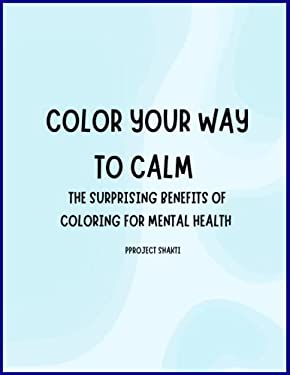 Color Your Way to Calm: The Surprising Benefits of Coloring For Mental ...