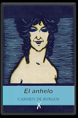 El anhelo (Xingú Clásicos) (Spanish Edition) book by Carmen de Burgos ...
