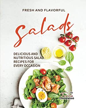 Fresh and Flavorful Salads : Delicious and Nutritious Salad Recipes for ...