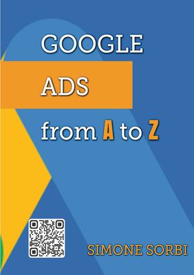 Google Ads from A to Z: Explained in simple terms book: 9788397143708