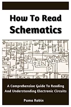 How to Read Schematics : A Comprehensive Guide to Reading and ...