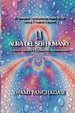 La Aura Del Ser Humano : Colores Astrales y Formas de Pensamiento book: 9798391359029