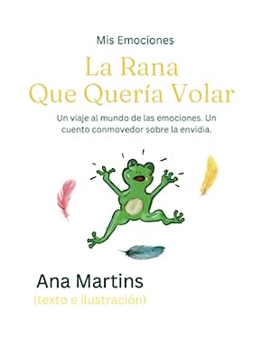 La Rana Que Quería Volar : Un Viaje Al Mundo de Las Emociones. un ...