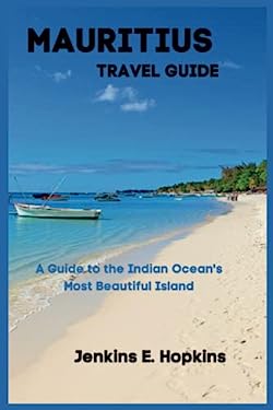 Mauritius Travel Guide: A Guide to the Indian Ocean's Most Beautiful Island book by Jenkins E ...