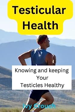 Testicular Health : Knowing Your Testicles book by Ivy Crouch ...
