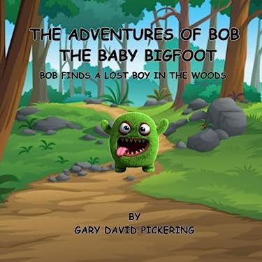 The Adventures of Bob The Baby Bigfoot: Bob Finds A Lost Boy In The ...