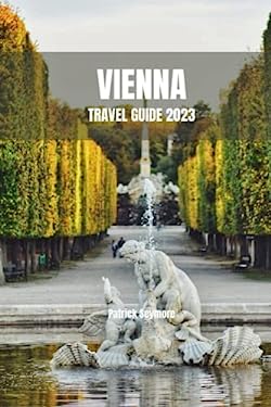 VIENNA TRAVEL GUIDE 2023 (TRAVEL GUIDE BOOKS) book: 9798394012518