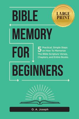 Bible Memory For Beginners: 5 Practical, Simple Steps on How To Memorize The Bible Scripture ...