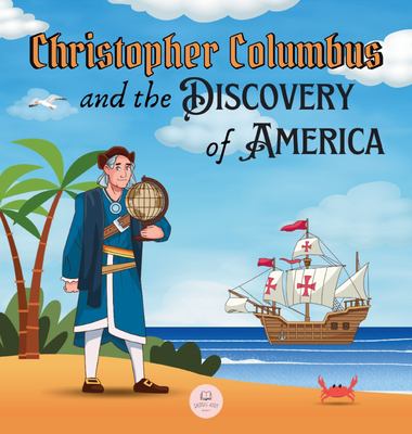 Christopher Columbus and the Discovery of America Explained for ...