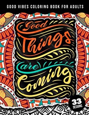 Good Vibes Coloring Book For Adults: Good Things Are Coming: Simple ...