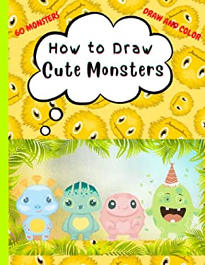 How to Draw Cute Monsters: Learn How to Draw for Kids, Easy Step-by ...