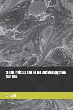 S Rob Invictus and Ra the Ancient Egyptian Sun God book by S Rob ...