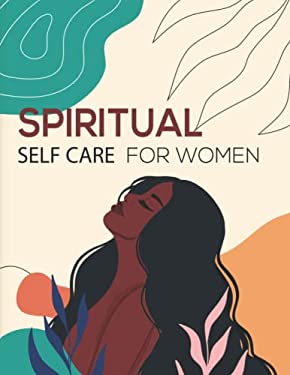 Spiritual Self Care for Women and girls : A Spiritual planner for Self ...
