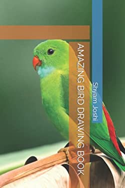 AMAZING BIRD DRAWING BOOK book by Mr Shyam Sunder Joshi: 9798422231072