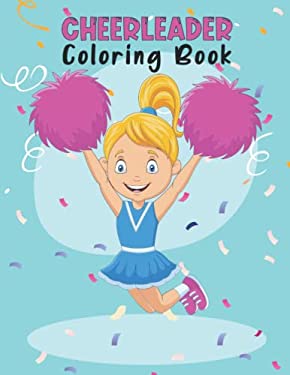 Cheerleader Coloring Book : Amazing Cheerleading Coloring Book for ...