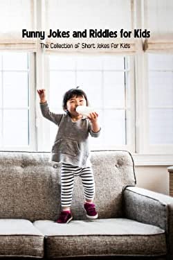 Funny Jokes and Riddles for Kids: The Collection of Short Jokes for ...