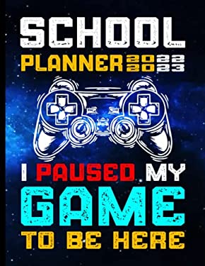 School Planner 2022-2023: Game Planner for Academic Year 2022-2023 ...