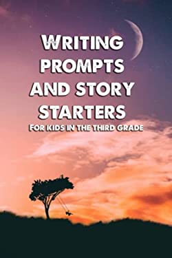 Writing Prompts and Story Starters: For Kids in the Third Grade copy