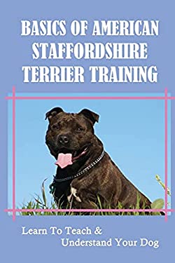 Basics Of American Staffordshire Terrier Training: Learn To Teach ...