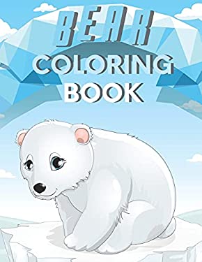 Bear Coloring Book: Bear coloring book for adults and kids, to hours of ...
