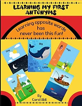 My First Antonyms: Learning opposite words has never been this fun book ...