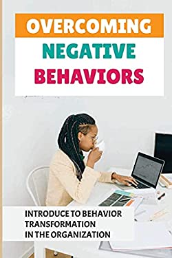 Overcoming Negative Behaviors: Introduce to Behavior Transformation in ...
