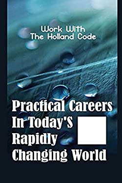 Practical Careers In Today'S Rapidly Changing World: Work With The ...