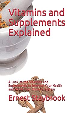 Vitamins and Supplements Explained : A Look at the Vitamins and ...