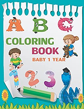 COLORING BOOK BABY 1 YEAR: Toddler coloring books ages 1-3 ,coloring ...