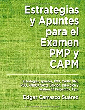 Estrategias y Apuntes Para El Examen PMP y CAPM: Estrategias, apuntes ...