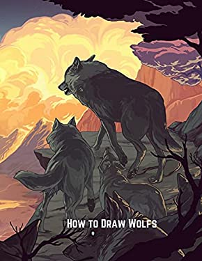 How to Draw Wolfs: Step-by-Step Drawing Guide Book to Learn How to Draw ...
