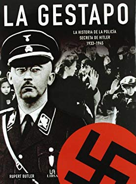 La Gestapo/The Gestapo: La historia de la policia secreta de Hitler, 1933-1945/ A History of ...
