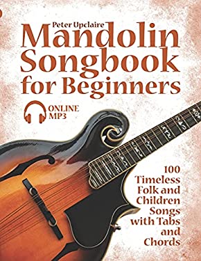 Mandolin Songbook for Beginners - 100 Timeless Folk and Children Songs ...