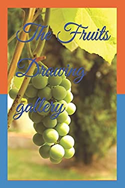 The Fruits Drawing Gallery : Fruits Drawing book: 9798469286691