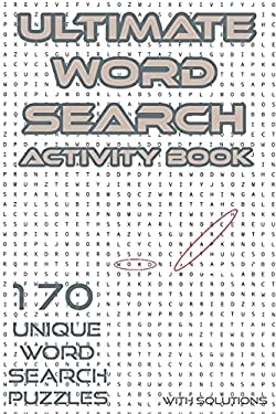 Ultimate Word Search Activity Book : 170 Unique and Hard Assorted Words ...