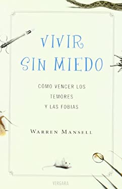 Vivir Sin Miedo : Como Vencer los Temores y Las Fobias used book by ...