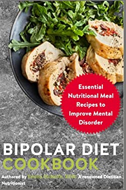 Bipolar Diet Cookbook: Essential Nutritional Meal Recipes to Improve ...