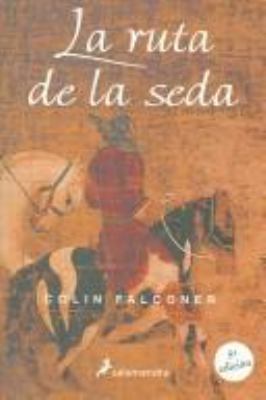 La Ruta de la Seda book by Colin Falconer: 9788478886067