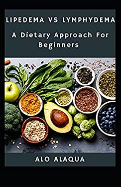 Lipedema Vs Lymphydema, A Dietary Approach For Beginners book ...