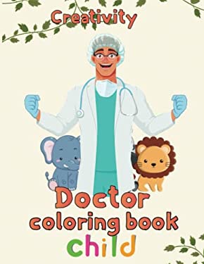 Creativity Doctor Coloring Book Child: 8.5''x11''/doctor coloring book ...