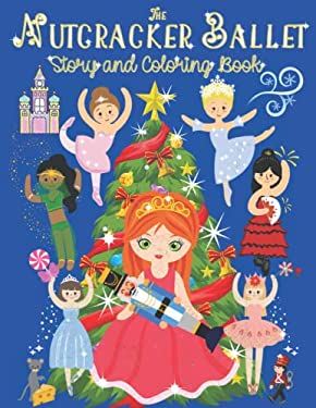 The Nutcracker Ballet Story and Coloring Book : A Cute Book for ...