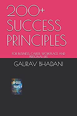 200+ SUCCESS PRINCIPLES: FOR BUSINESS, CAREER, WORKPLACE AND PERSONAL ...