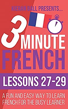 3 Minute French: Lessons 27-29: A fun and easy way to learn French for ...