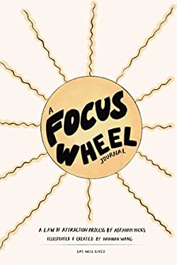 A FOCUS WHEEL JOURNAL: A Law Of Attraction Process by Abraham Hicks ...