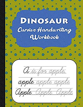 Dinosaur Cursive Handwriting Workbook: Spotty Cursive Handwriting ...