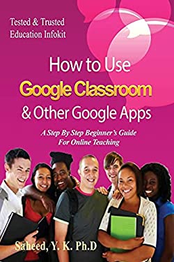 How to Use Google Classroom & Other Google Apps: A Step By Step ...