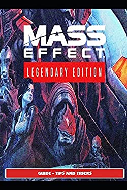 Mass Effect Legendary Guide - Tips and Tricks book