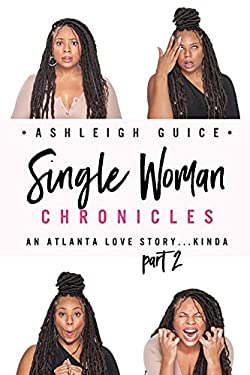 Single Woman Chronicles : An Atlanta Love Story... Kinda Part 2 book ...