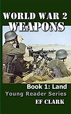 World War 2 Weapons Book 1: LAND book: 9798502657235